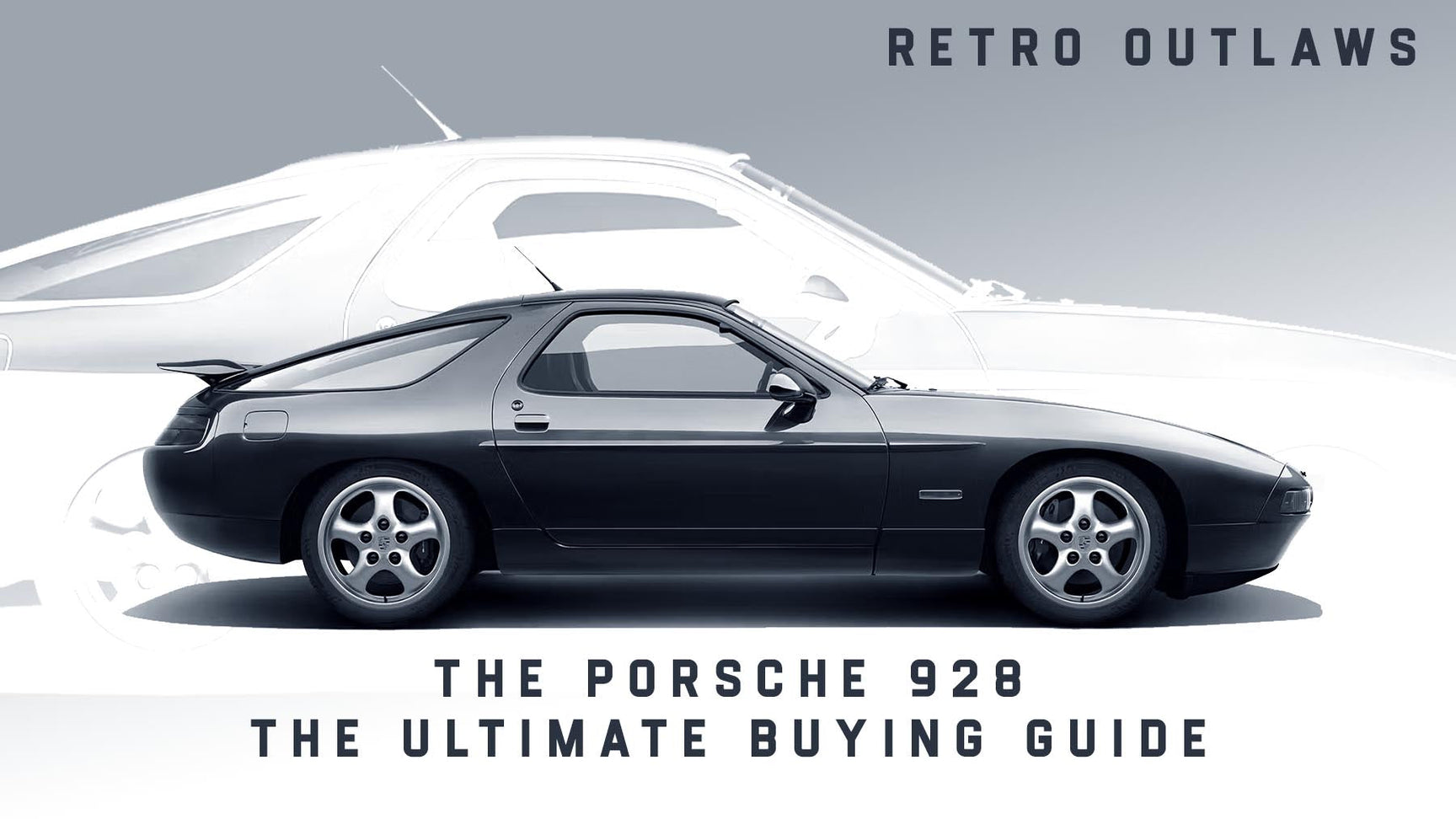 Porsche 928 - The Ultimate Buying Guide | – Retro Outlaws